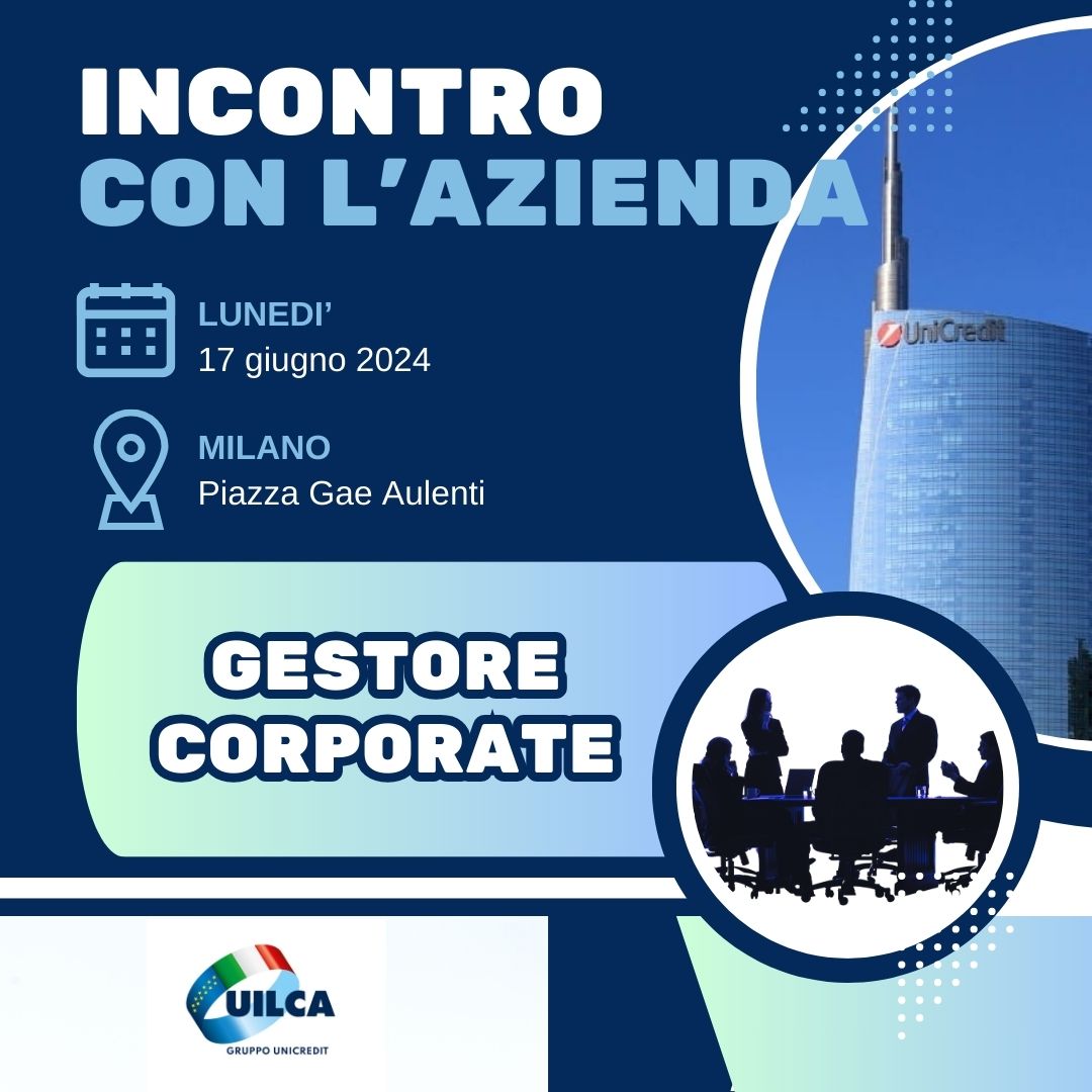Incontro del 17-06-2024 [Gestore Corporate] – UILCA UNICREDIT